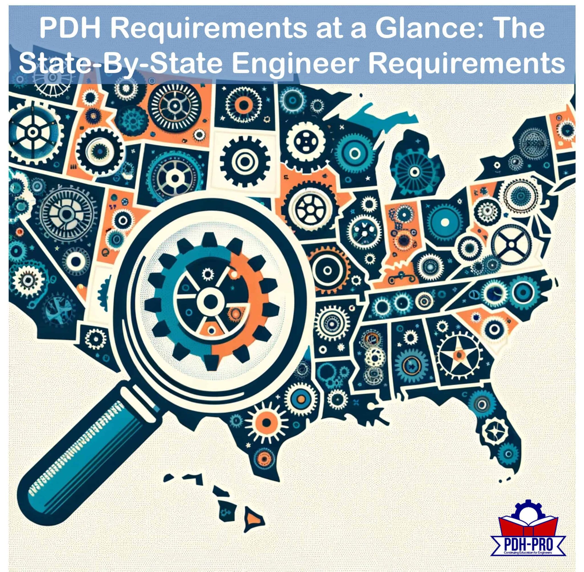 PDH Requirements at a Glance: The State-By-State Engineer Requirements